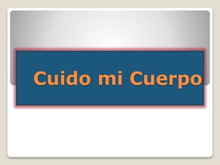 Cuido mi cuerpo | PPT