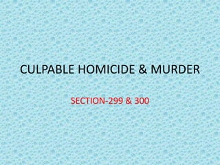 Culpable homicide & murder ppt | PPTX