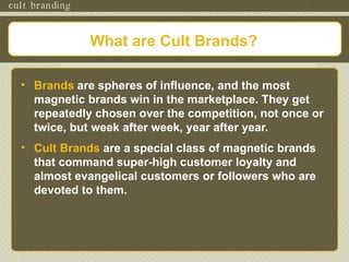 An Introduction to Cult Branding - the truth behind customer loyalty! | PPT