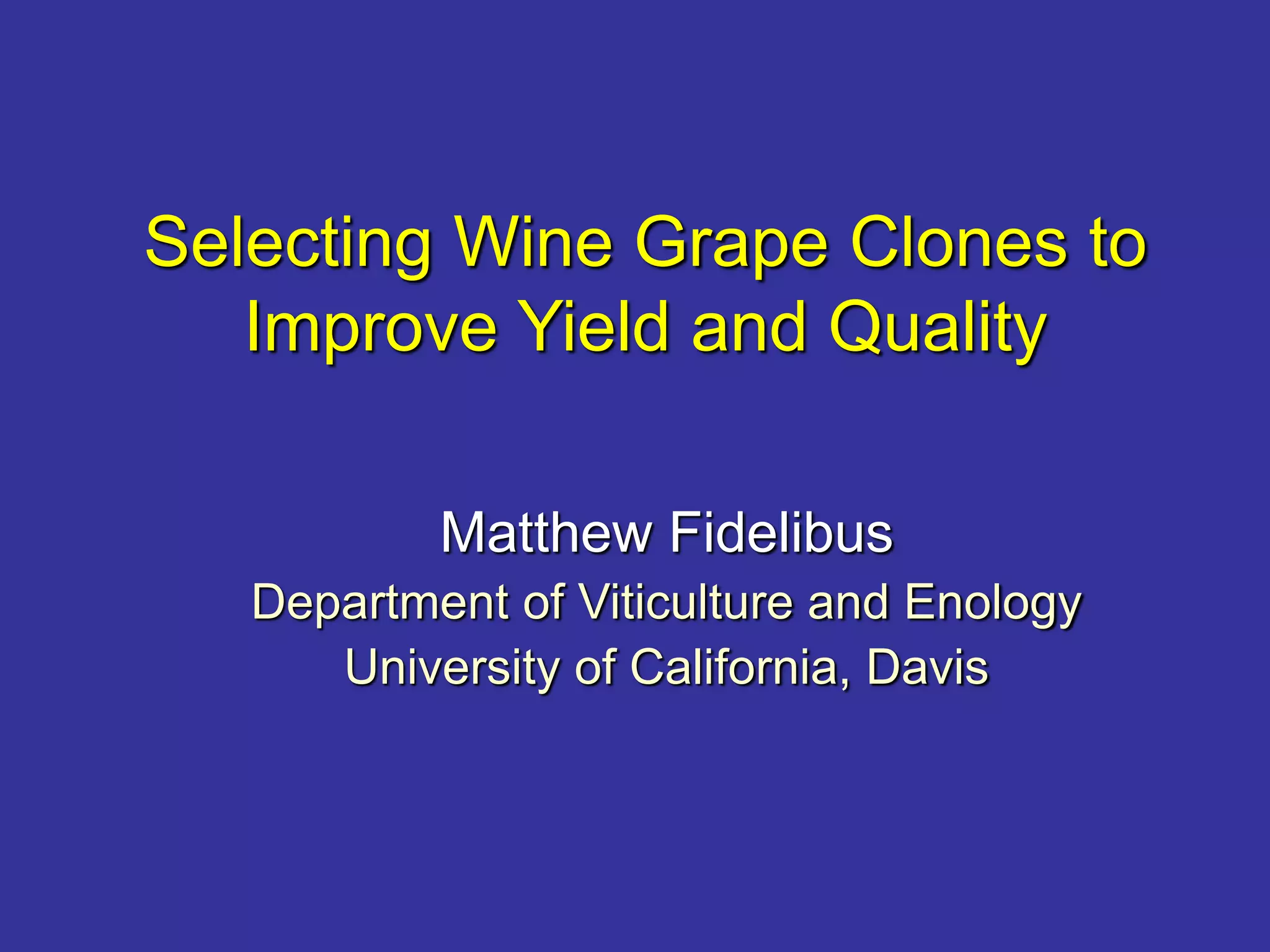 Winegrape cultivar and clone selection for warm climates | PPT