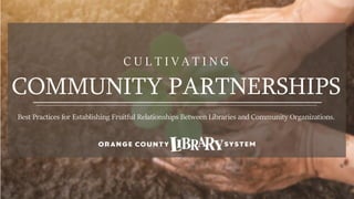 Cultivating Community Partnerships | PPT