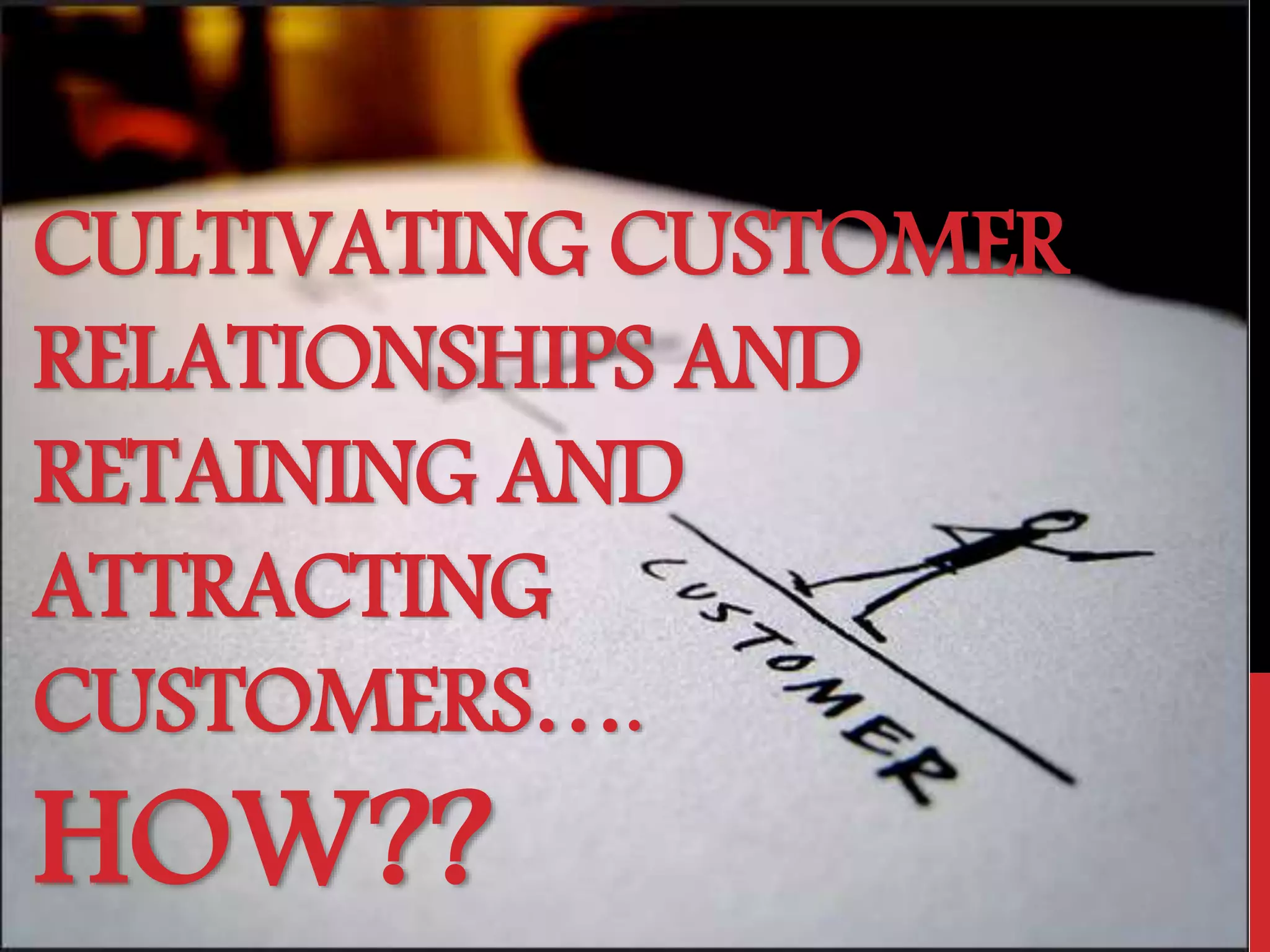 How can companies attract and retain the right customers and cultivate ...