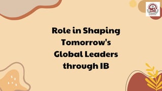 Cultivating Leadership The Role of Mussoorie International School in Shaping Tomorrow's Global ...