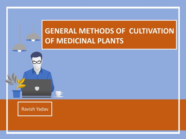 general method of cultivation of medicinal plants | PPTX | Agriculture ...
