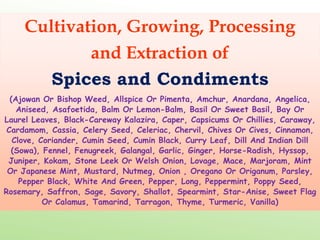 Cultivation, Growing, Processing and Extraction of Spice and Condiments ...