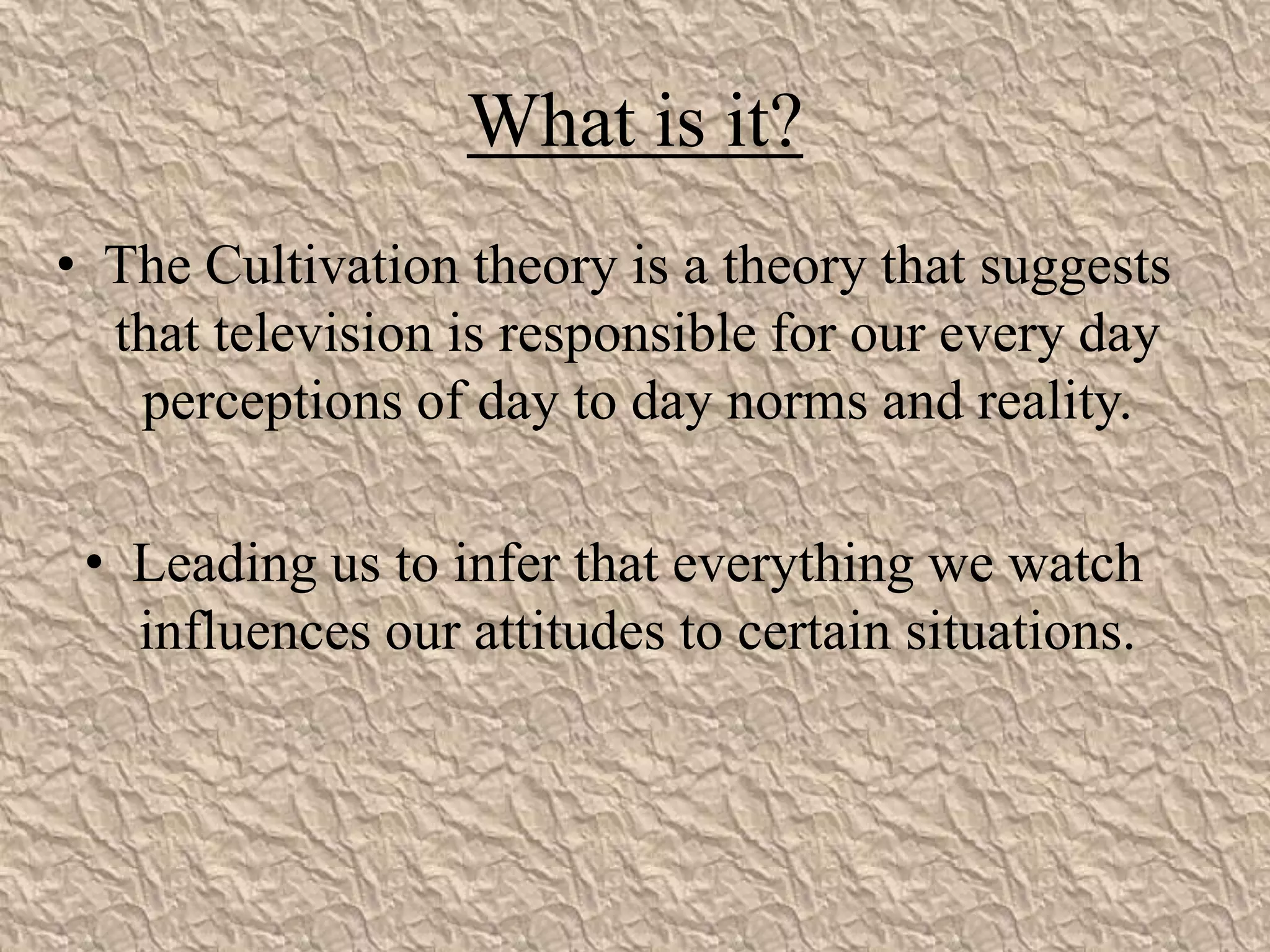 Cultivation theory | PPT