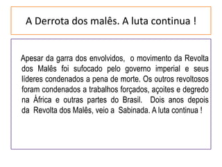 Cultura afro brasileira ¬ revoltas populares no período das regências ...