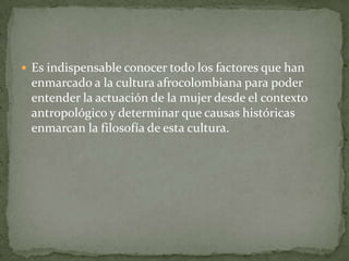 Cultura afrocolombiana filosofia | PPTX