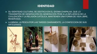 CULTURA CHACHI ECUADOR | PPTX