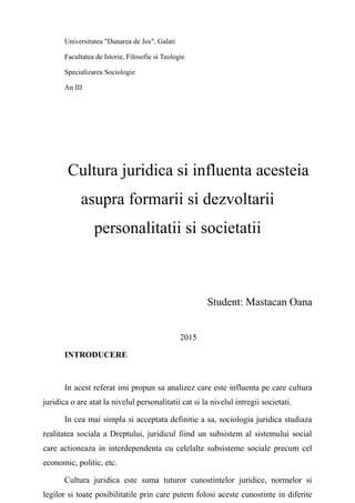 Cultura juridica si influenta acesteia asupra formarii si dezvoltarii ...