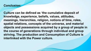 The production and consumption of culture and relation of power and ...