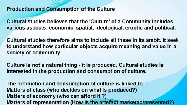 The production and consumption of culture and relation of power and ...