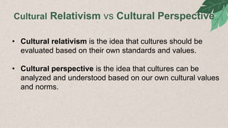 Cultural realtivism tell you about the culture ppt | PPT