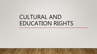 Cultural and education rights | PPTX