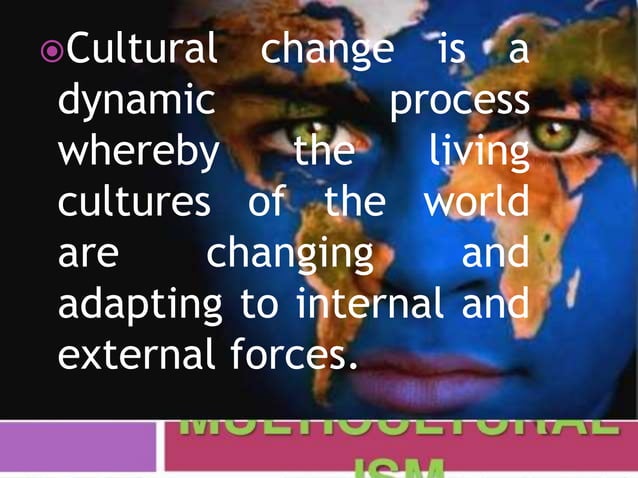 Cultural changes | PPTX | Education