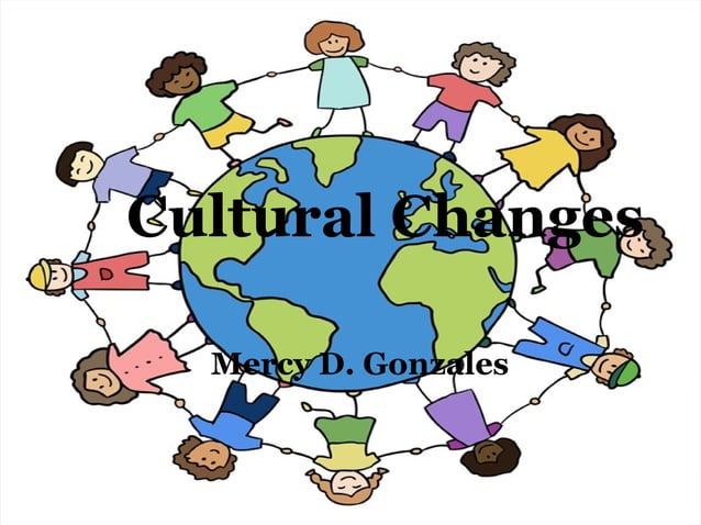 Cultural Changes Through Globalization. ppt | PPT