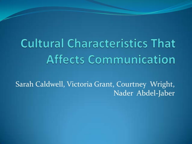 Cultural Characteristics that Affects Communication | PPT