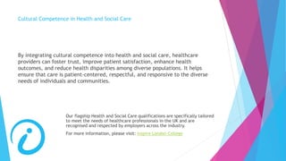 Cultural Competence in Health and Social care.pptx