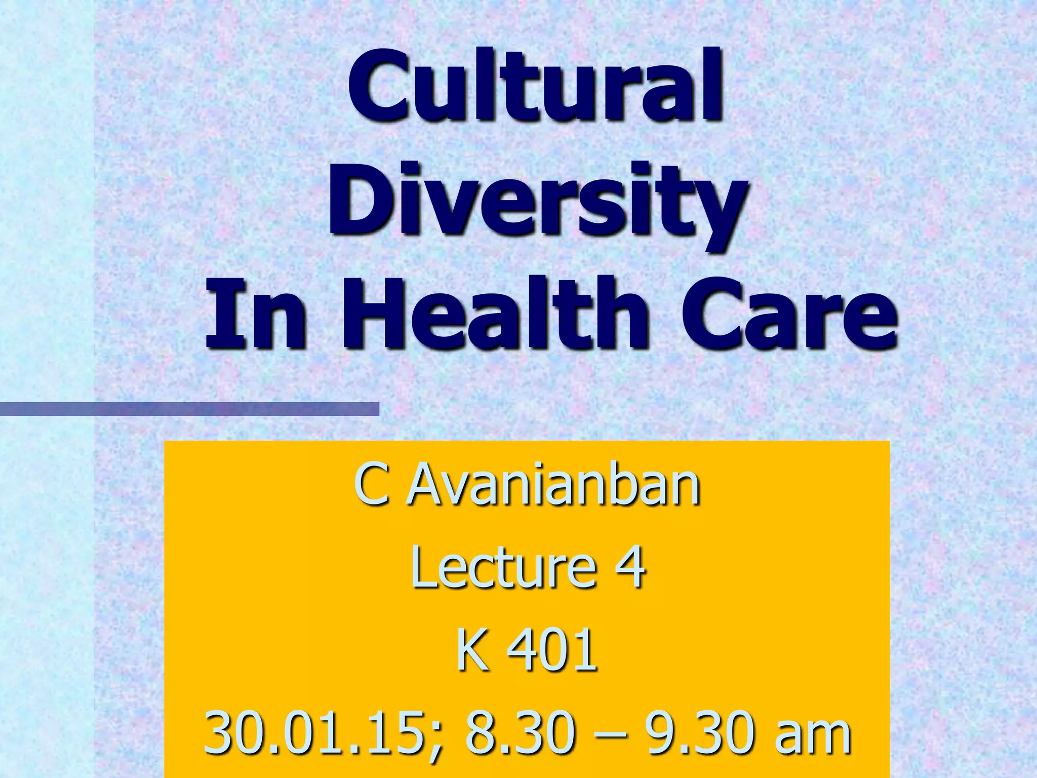 Cultural diversityand healthcare | PPTX