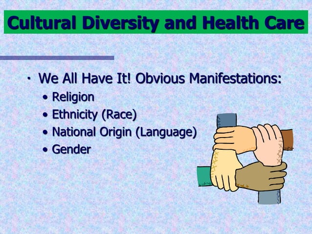 Cultural diversityand healthcare | PPTX