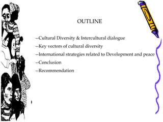 Cultural Diversity, Intercultural Dialogue and Contemporary World | PPT