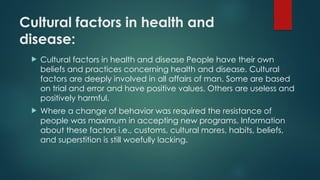 CULTURAL FACTORS IN HEALTH AND DISEASE.pptx