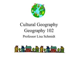 Cultural geo intro | PPT