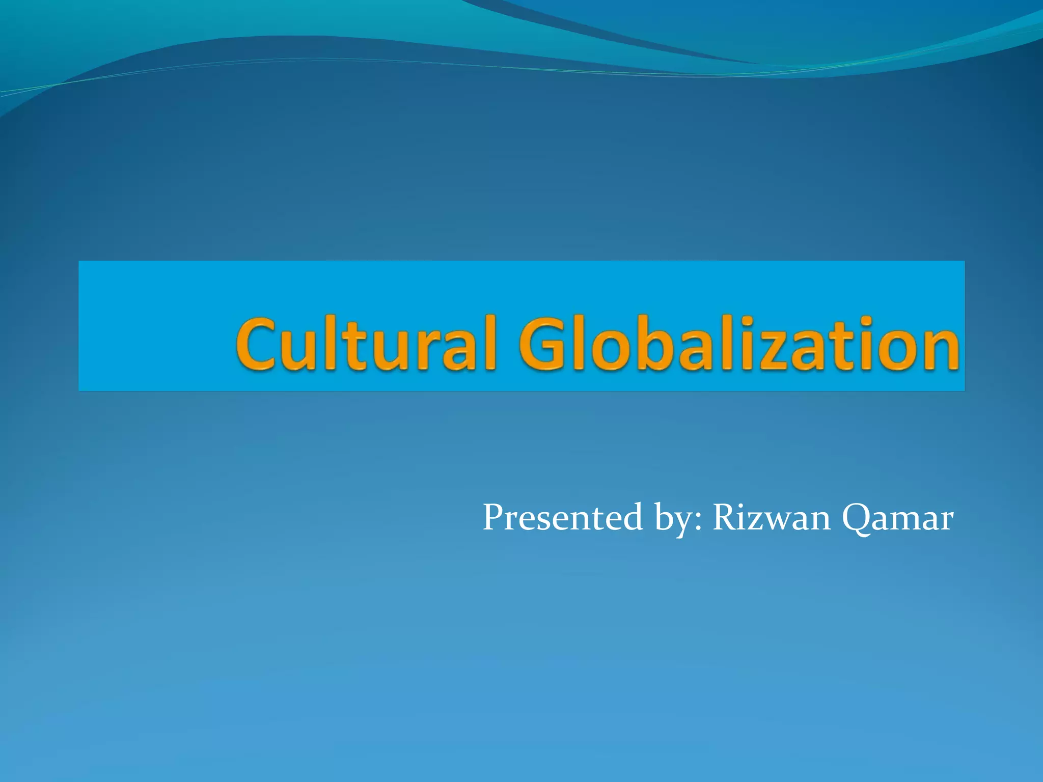 Cultural Globalization | PPT