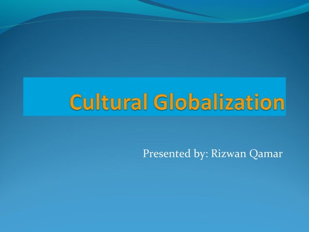 Cultural Globalization | PPT