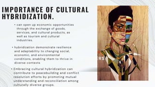Cultural Hybridization.pptxwerstyguhijkdfgh | PPTX