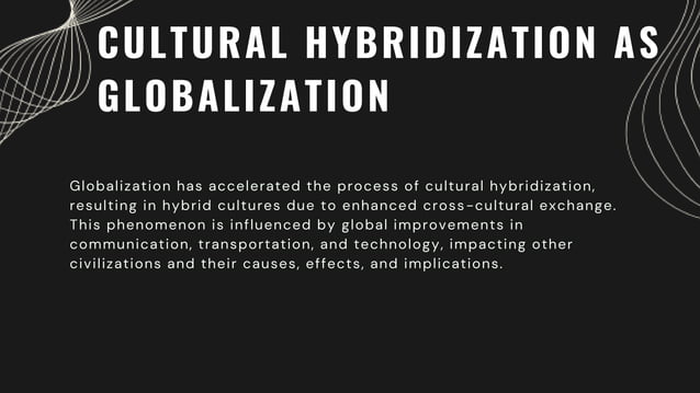 Cultural Hybridization.pptxwerstyguhijkdfgh | PPTX