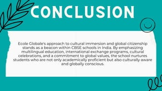 Cultural Immersion and Global Citizenship at Ecole Globale, A Leading CBSE School in India.pptx
