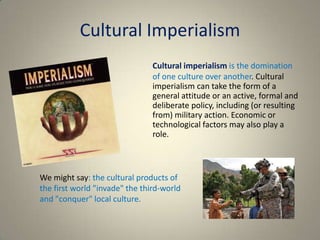 Cultural imperialism | PPTX