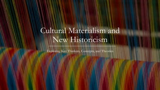 Cultural Materialism and New Historicism.pptx