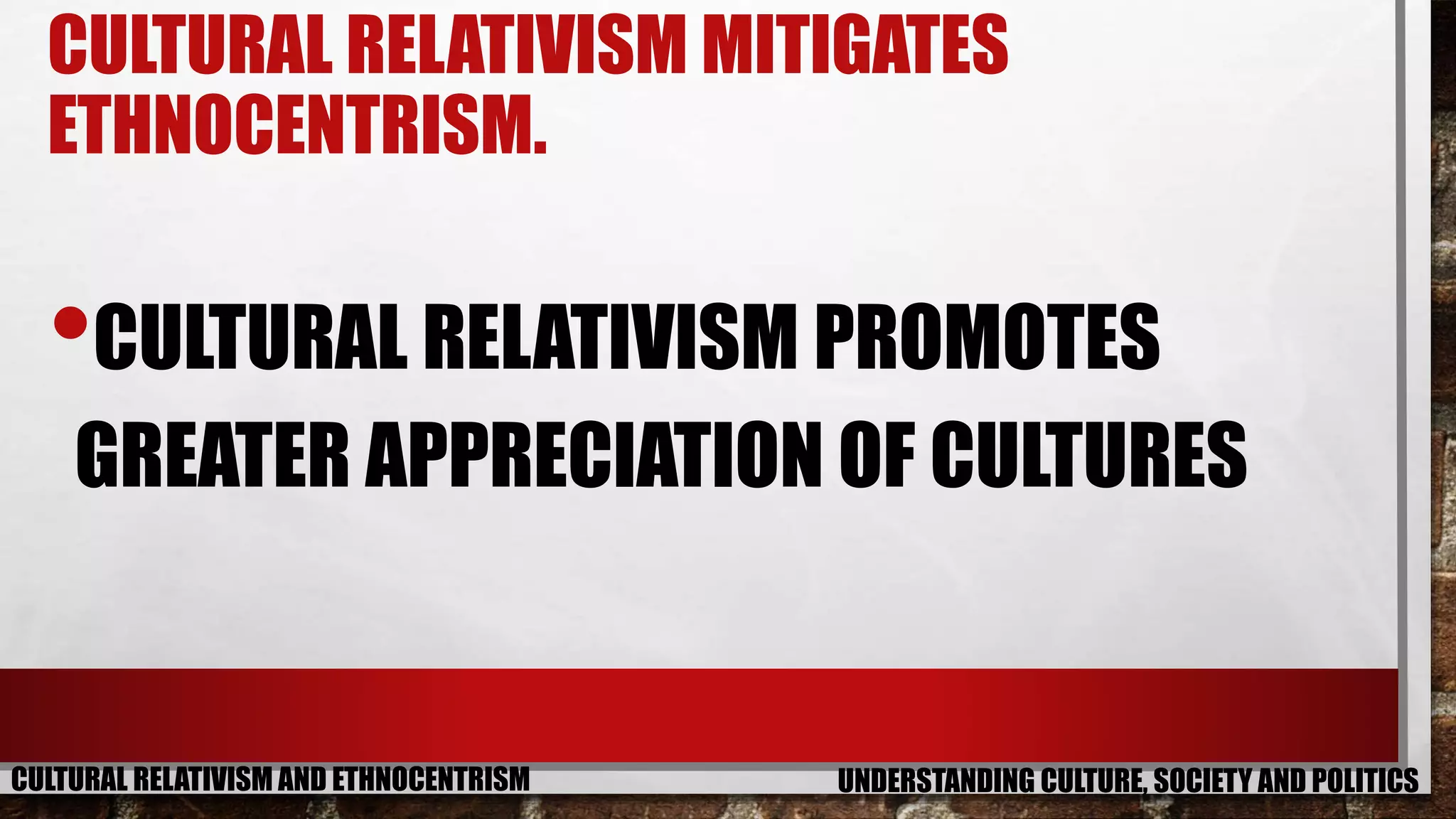 Cultural relativism and ethnocentrism | PPTX