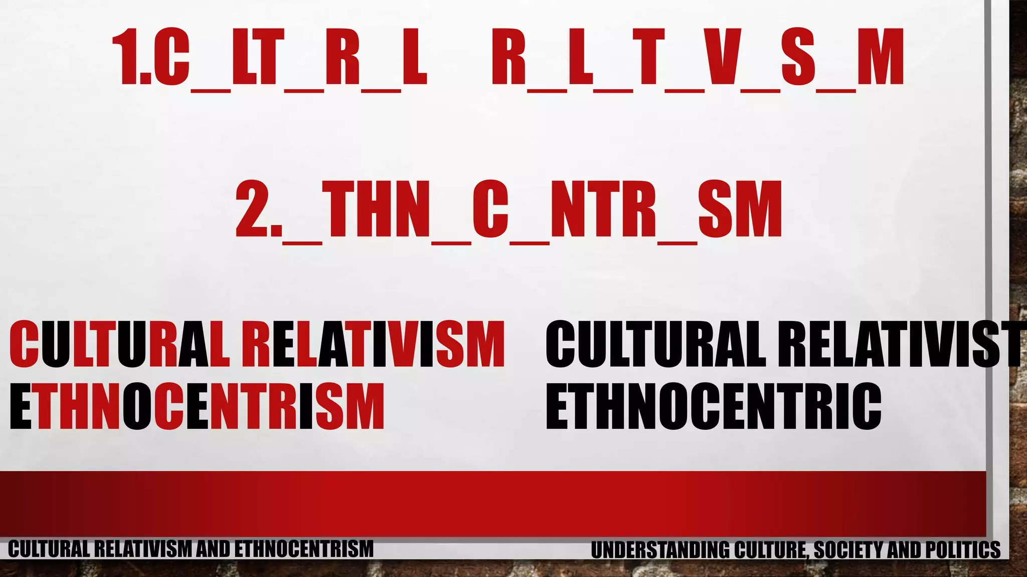 Cultural relativism and ethnocentrism | PPTX