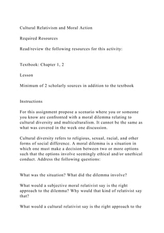 Cultural Relativism and Moral ActionRequired ResourcesReadr.docx