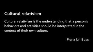 Cultural relativism presentation FITC UX/UI spotlight | PPT