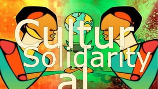 Cultural solidarity | PPTX