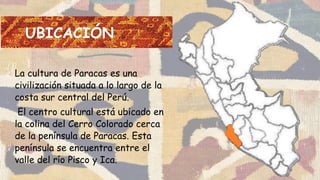 CULTURA PARACAS - CARLOS BRAVO | PPTX