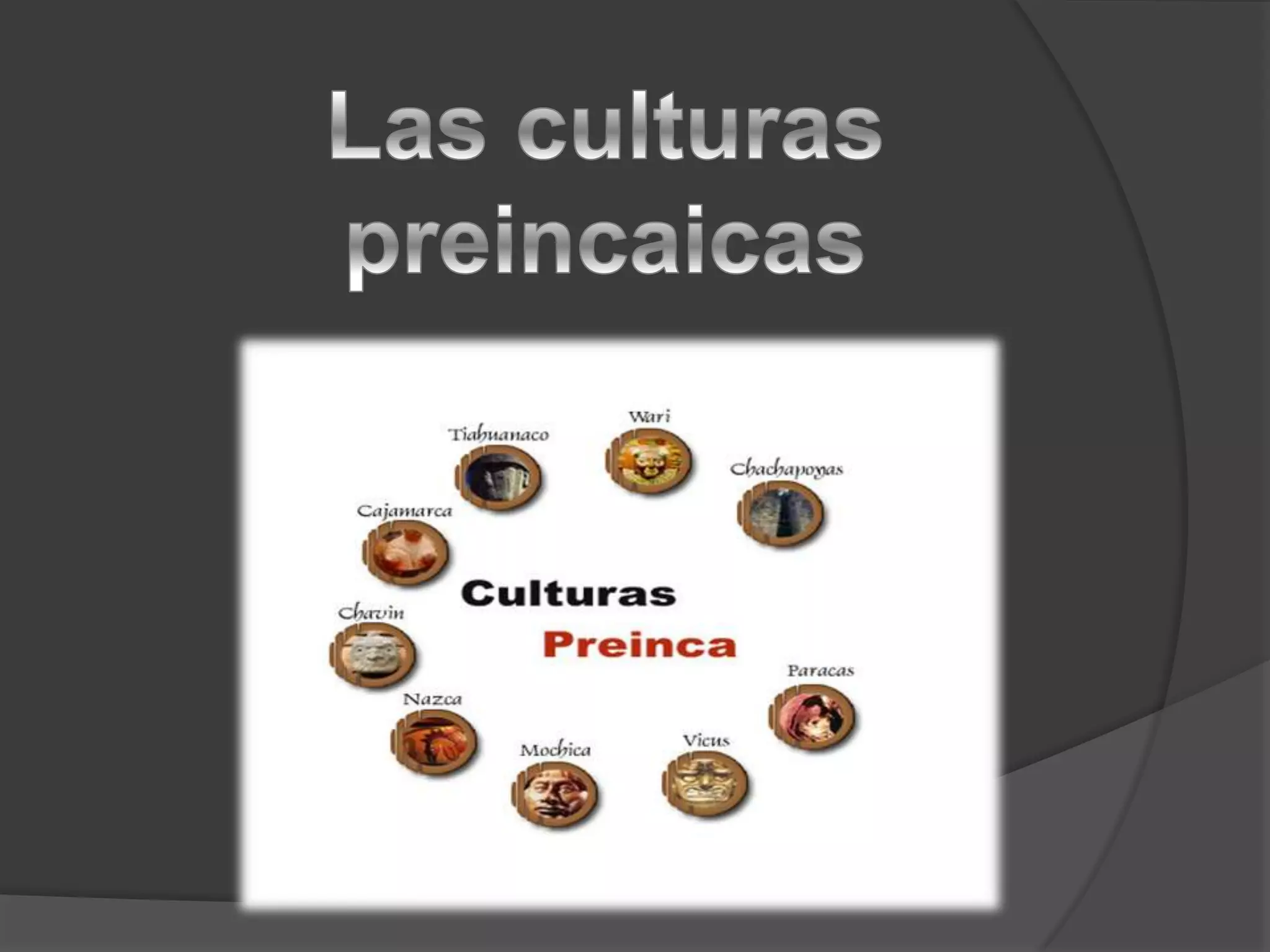 Cultura preincaicas | PPTX | South America Travel | Travel Locations