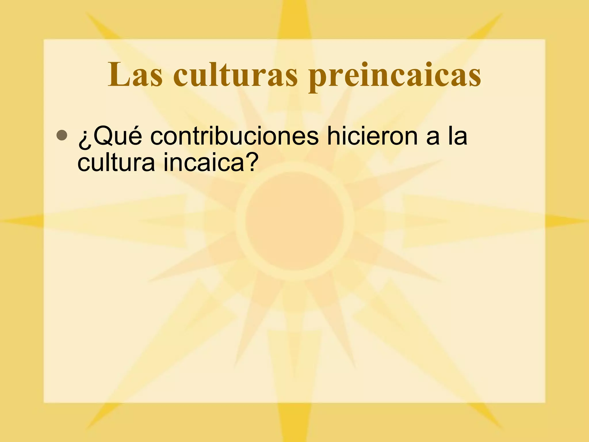Culturas Preincaica | PPT