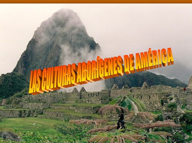 Culturas aborígenes de américa. Areas nucleares, marginales y ...