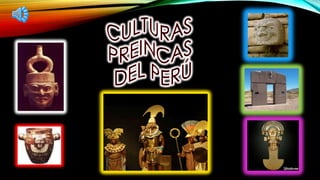 Culturas pre incas del perú | PPT