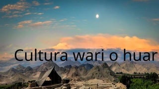 Cultura wari o huari cop.pptx cultura wari | PPTX
