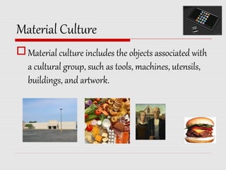 Material Culture Examples