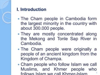 Culture - Cham People in Cambodia , Cham Culture Presentation. | PPTX