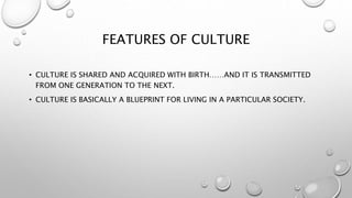 Culture and its features | PPTX