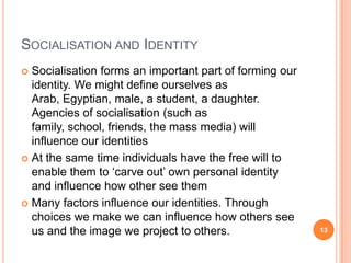 Culture and socialisation: Ties in with the CIE syllabus Unit 2 | PPTX