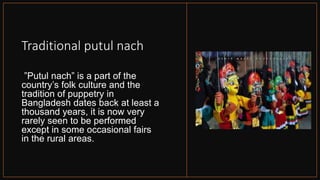 Culture and tradition of bangladesh | PPTX